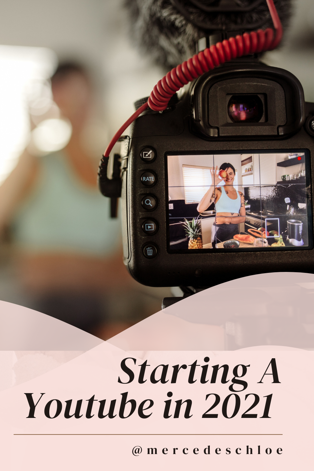 Starting A Youtube Channel 2021 - Mercedes Chloe